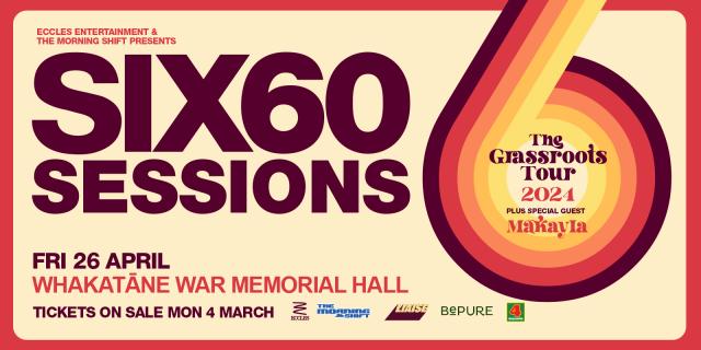 SIX60 Sessions: The Grassroots Tour | Whakatāne NZ