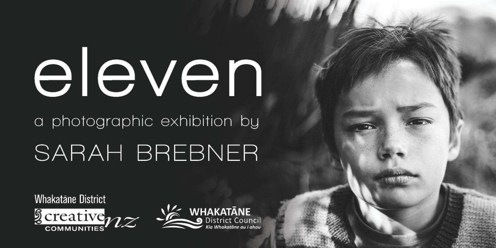 Eleven: A photographic exhibition by Sarah Brebner | Whakatāne NZ
